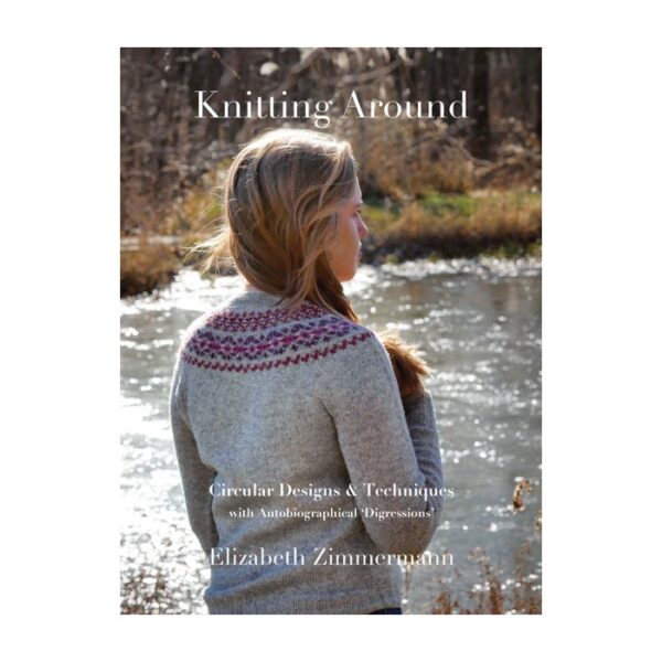 Knitting Around, Current Edition - Wyoming Yarn & Fiber